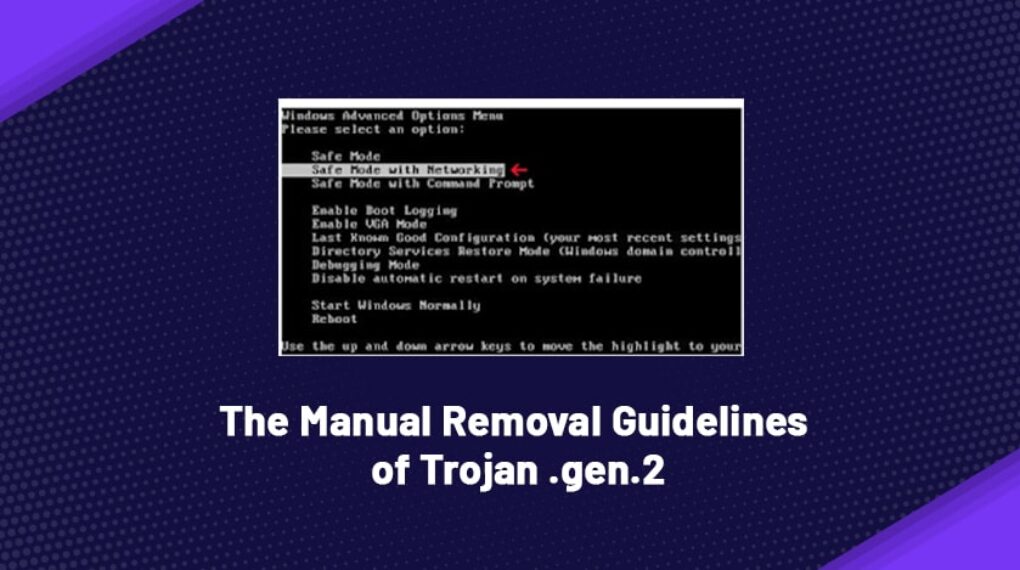 How To Remove 'Trojan.Gen.2' From Your System?