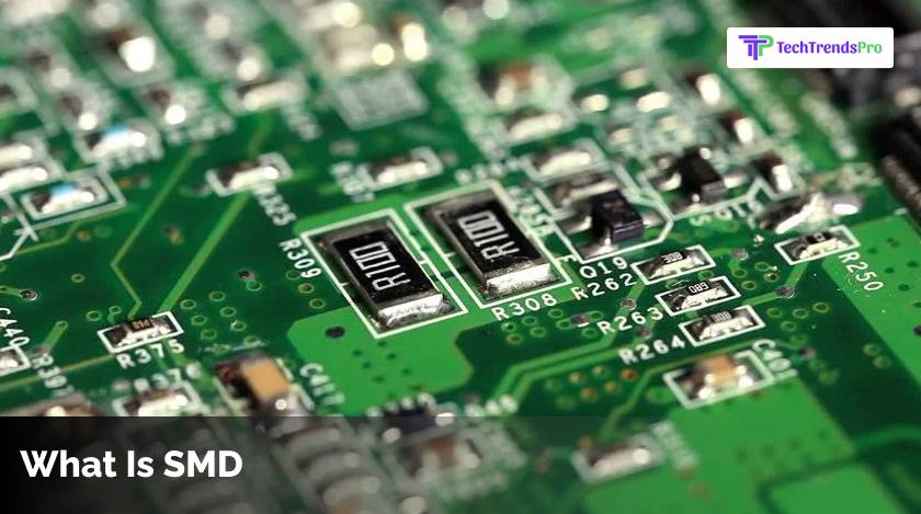 Smt Vs Smd - Major Differences Between Them