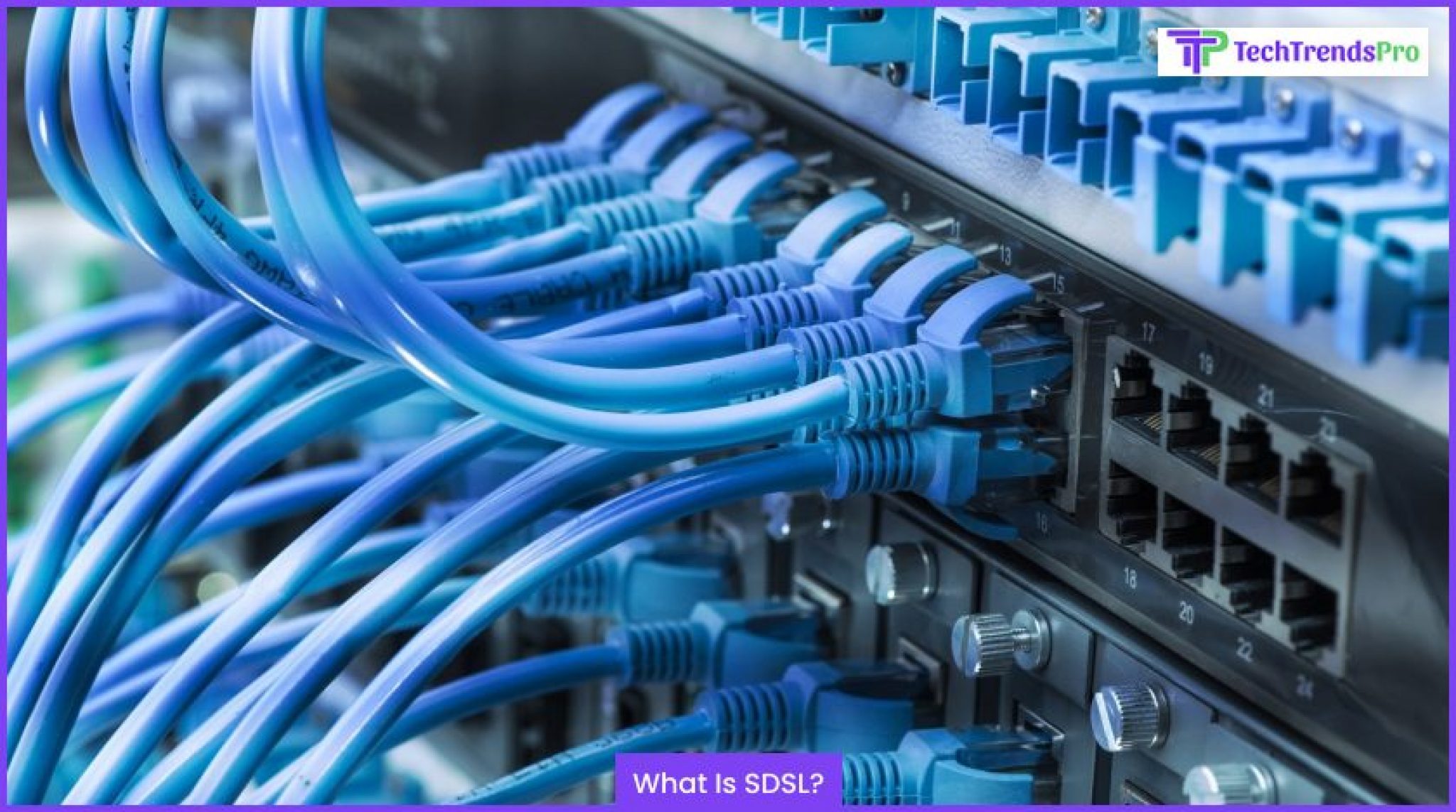 What Is The Symmetric Digital Subscriber Line (SDSL)?