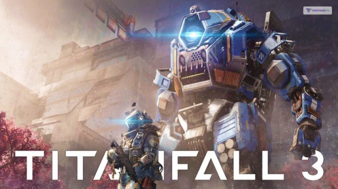 Titanfall 3 Release Date? | Tech Trends Pro