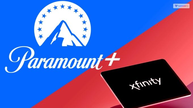 Paramountplus.com/xfinity: Everything You Need To Know About It!