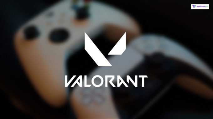 Valorant Crossplay? Everything You Need To Know